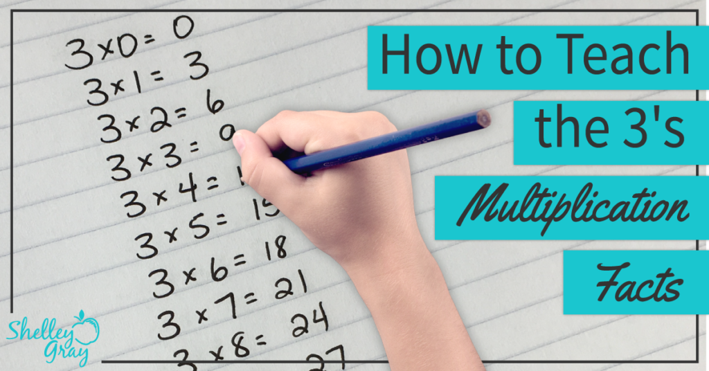 How To Teach The 3 Times Table So It Really Makes Sense Shelley Gray How To Teach The 3 Times Table So It Really Makes Sense Shelley Gray