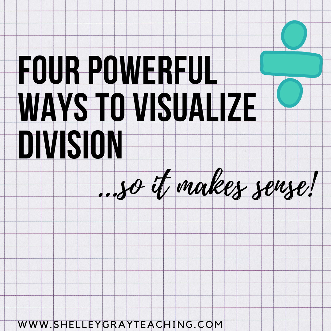 Four Powerful Ways To Visualize Division so It Makes Sense Shelley Gray Four Powerful Ways To Visualize Division so It Makes Sense Shelley Gray