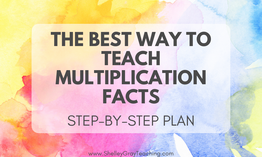 The Best Way To Teach Multiplication Facts 12 Steps To True