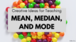 Teaching Mean, Median, and Mode? Try these creative ideas! - Shelley Gray